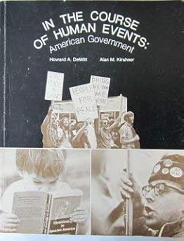 In the Course of Human Events: American Government : Dewitt, Howard A ...