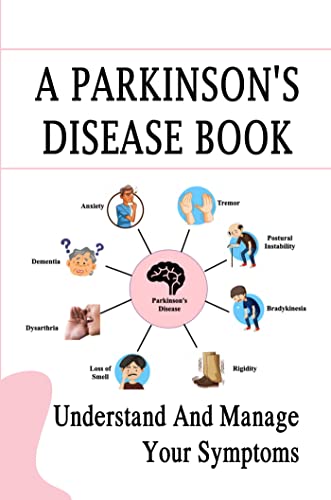 A Parkinson's Disease Book: Understand And Manage Your Symptoms ...