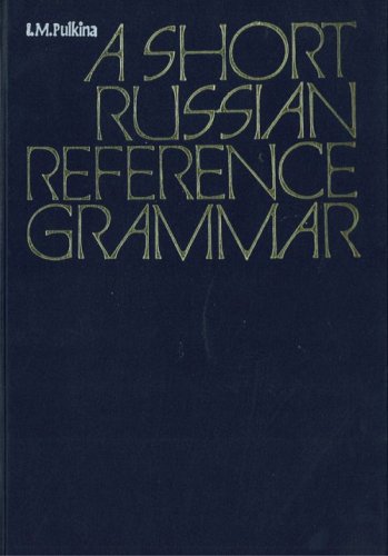 Short Russian Reference Grammar: With a Chapter on Pronunciation. Ed ...
