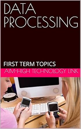 DATA PROCESSING: FIRST TERM TOPICS eBook : TECHNOLOGY LINK, AIM-HIGH ...