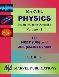 Marvel Physics - Multiple choice questions Vol - 1, For NEET (UG) / JEE (MAIN) Exams: A.J.Bapat ...