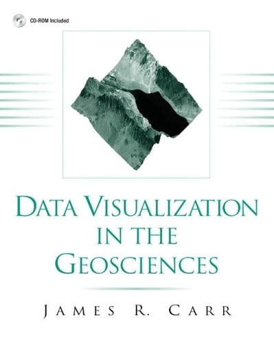 Data Visualization in the Geosciences: Carr, James R.: 9780130897060 ...