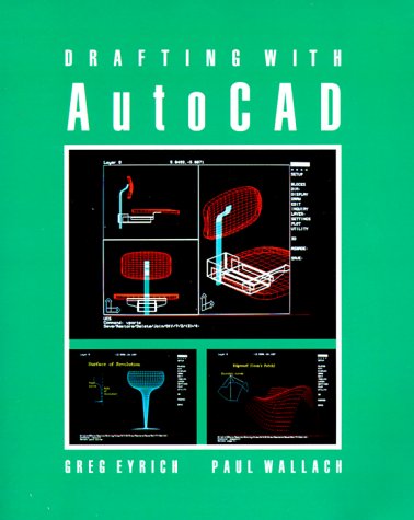 Drafting With Autocad/Book With 3-1/2 Data Disk: Eyrich, Greg, Wallach ...