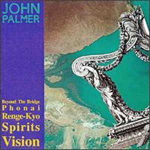 John Palmer - Beyond the Bridge / Phonai / Renge-Kyo - Amazon.com Music