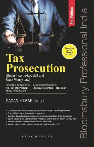 Tax Prosecution: (Under Income-tax, GST and Black Money Law), 3e ...