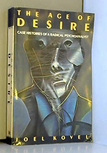 The Age of Desire: Reflections of a Radical Psychoanalyst: Kovel, Joel ...