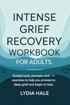 Amazon.co.jp: INTENSE GRIEF RECOVERY WORKBOOK FOR ADULTS: Guided Tools ...