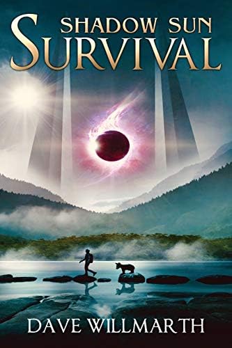 Shadow Sun Survival: Shadow Sun Book One: Willmarth, Dave ...