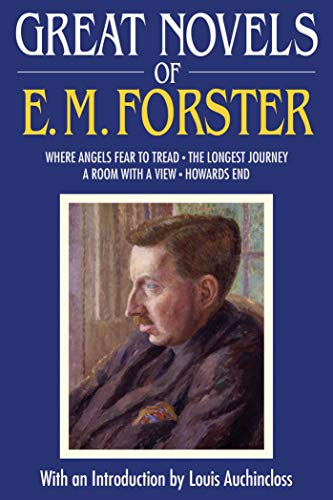 Great Novels of E. M. Forster: Where Angels Fear to Tread, The Longest Journey, A Room with a ...
