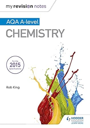 My Revision Notes: AQA A Level Chemistry: Amazon.co.uk: King, Rob ...