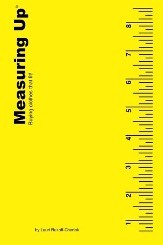 Measuring Up: Buying Clothes that Fit!: Chertok, Lauri Rakoff ...
