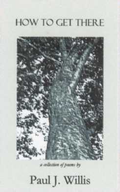 How to Get There: Paul J. Willis: 9781932755572: Amazon.com: Books