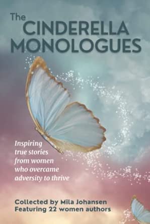 The Cinderella Monologues: Inspiring true stories from women who ...