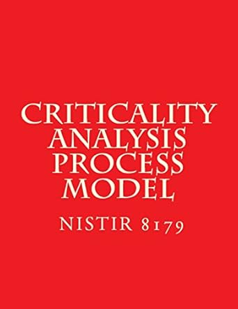 Criticality Analysis Process Model: NISTIR 8179 eBook : National ...
