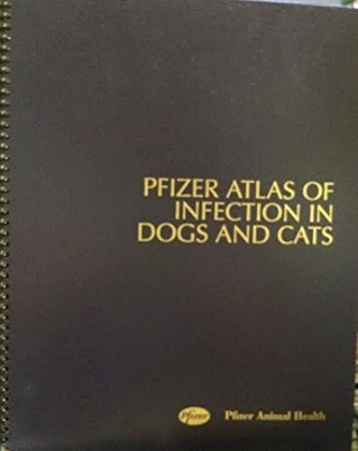 Pfizer Atlas of Infection in Dogs and Cats: Craig E Griffin, Scott ...