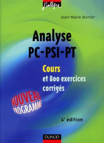ANALYSE PC-PSI-PT 4EME EDITION : COURS ET 800 EXERCICES CORRIGES : MONIER,JEAN-MARIE: Amazon.ca ...