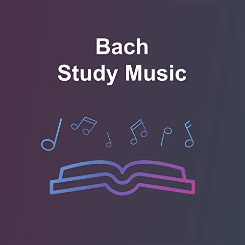 Play Bach Study Music by Johann Sebastian Bach on Amazon Music