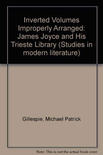 Inverted volumes improperly arranged: James Joyce and his Trieste ...