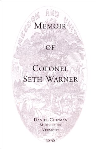 Memoir of Colonel Seth Warner: Chipman, Daniel: 9781928837305: Amazon ...
