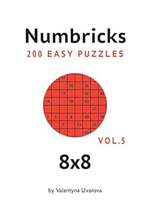 Numbricks: 200 Easy Puzzles 8x8 vol. 5: Uvarova, Valentyna ...
