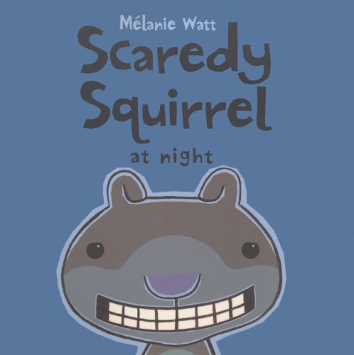 Scaredy Squirrel At Night: Watt, Melanie: 9780606316521: Books - Amazon.ca