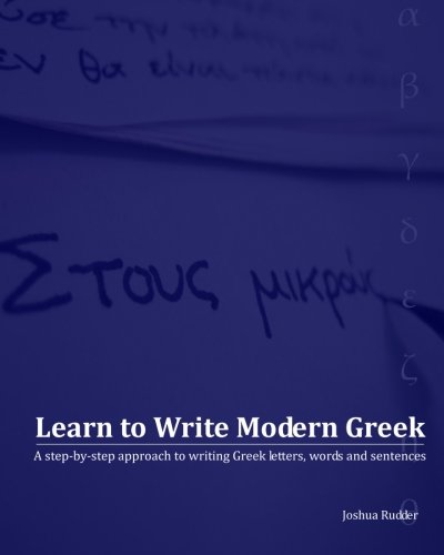 Learn to Write Modern Greek: A step-by-step approach to writing Greek ...