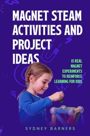 Magnet Steam Activities and Magnet Projects: 15 Real Magnet Experiments ...