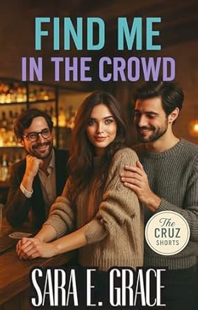 Amazon.com: Find Me In The Crowd: A MFM Why Choose Menage Romance (The Cruz: Short Stories Book ...