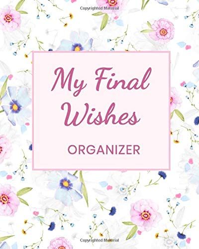 My Final Wishes Organizer: A Death Planning Checklist For Family ...