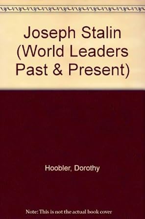 Joseph Stalin (World Leaders Past and Present): Hoobler, Dorothy ...