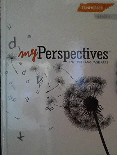 My Perspectives, English Language Arts: Grade 6, Tennessee, Teacher's ...