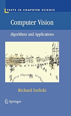 Computer Vision: Algorithms and Applications (Texts in Computer Science ...