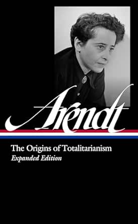 Hannah Arendt: The Origins of Totalitarianism Expanded Edition (LOA ...