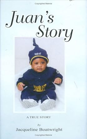 Juan's Story: Boatwright, Jacqueline: 9780972529501: Amazon.com: Books