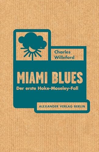 Miami Blues: Der erste Hoke-Moseley-Fall : Willeford, Charles, Stremmel ...