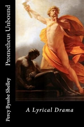Prometheus Unbound: Shelley, Percy Bysshe: 9781978062436: Amazon.com: Books