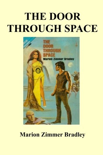 The Door Through Space: Bradley, Marion Zimmer: 9781501026669: Amazon ...