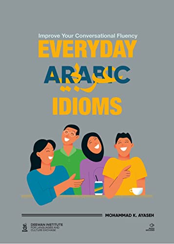 Everyday Arabic Idioms: عبارات يومية (Levantine Arabic Collection Book ...