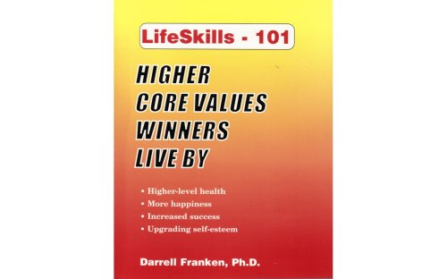 LIFESKILLS 101: Higher Core Values Winners Live By: Darrell Franken ...