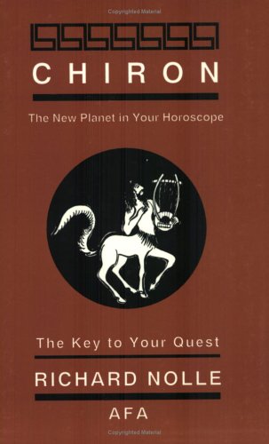 Chiron: The New Planet in Your Horoscope, The Key to Your Quest ...