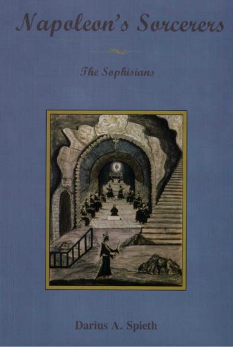 Napoleon's Sorcerers: The Sophisians: Spieth, Darius A.: 9780874139570 ...