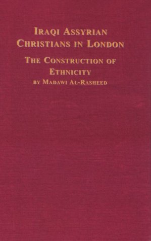 Iraqi Assyrian Christians in London: The Construction of Ethnicity ...