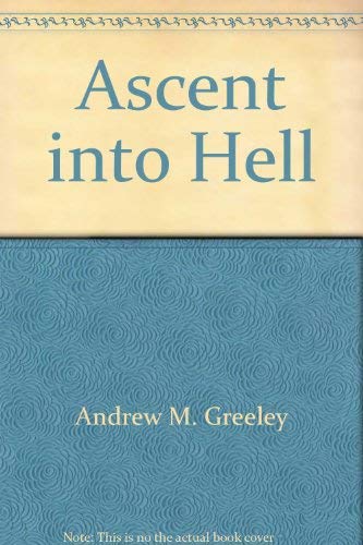 Ascent into hell: Greeley, Andrew M: 9780816135882: Amazon.com: Books