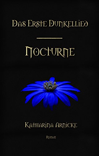 Das Erste Dunkellied - Nocturne (Die Dunkellieder 1) PDF Online