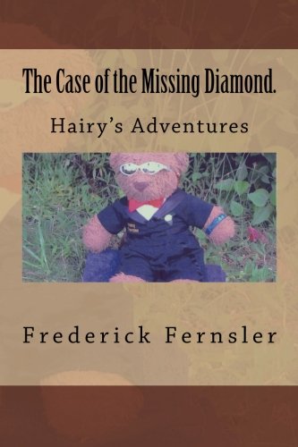 The Case of the Missing Diamond. (Hairy's Adventures): Fernsler ...