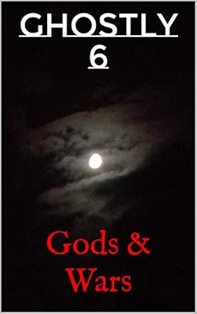 Amazon.com: Ghostly 6: Gods and Wars eBook : Tebb, Luke: Books