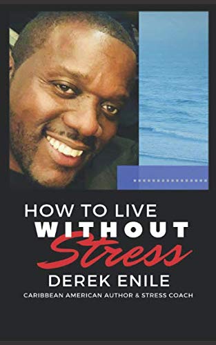 How to Live Without Stress: Enile, Derek, Anglin, Leontyne ...