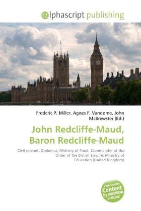 John Redcliffe-Maud, Baron Redcliffe-Ma: unknown author: 9786131642685 ...