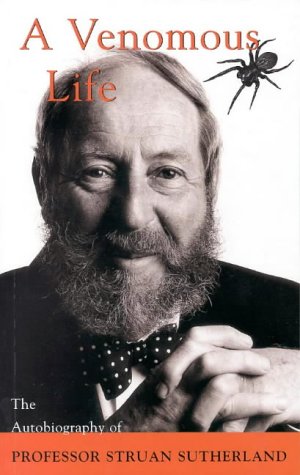 Venomous Life: The Autobiography of Professor Struan Sutherland ...
