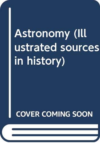 Astronomy (Illustrated sources in history): Ronan, Colin A ...
